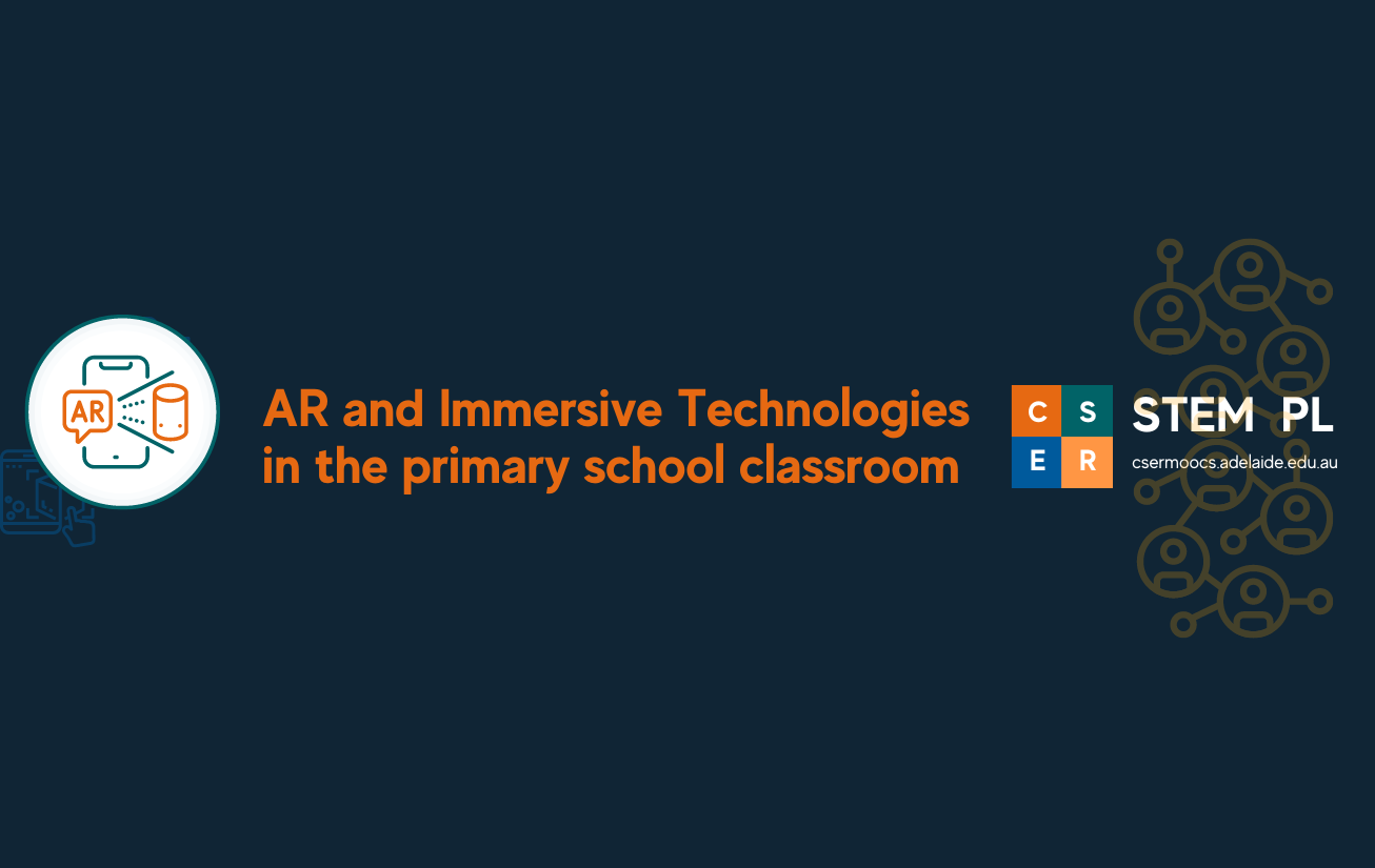 AR & Immersive Technologies in the Primary Classroom | CSER STEM Professional Learning ...